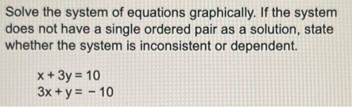 Solved Solve the system of equations graphically. If the | Chegg.com