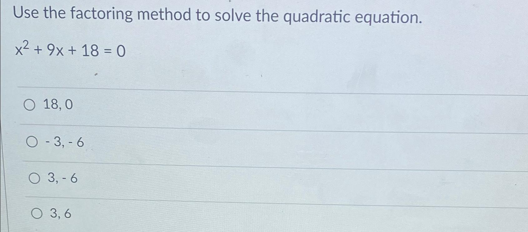 Solved Use the factoring method to solve the quadratic | Chegg.com
