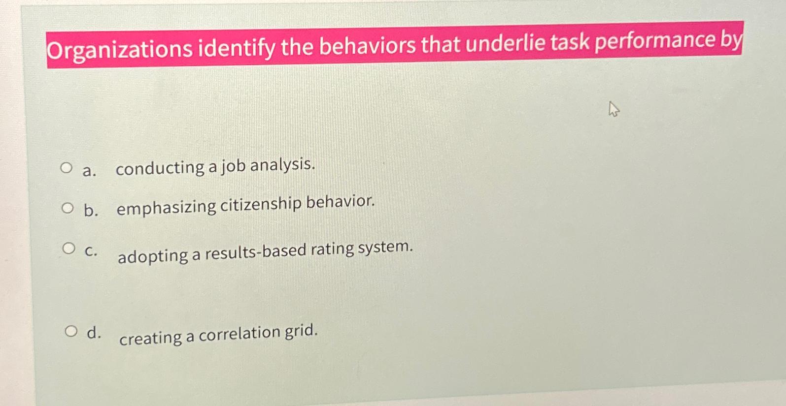 Solved Organizations identify the behaviors that underlie | Chegg.com