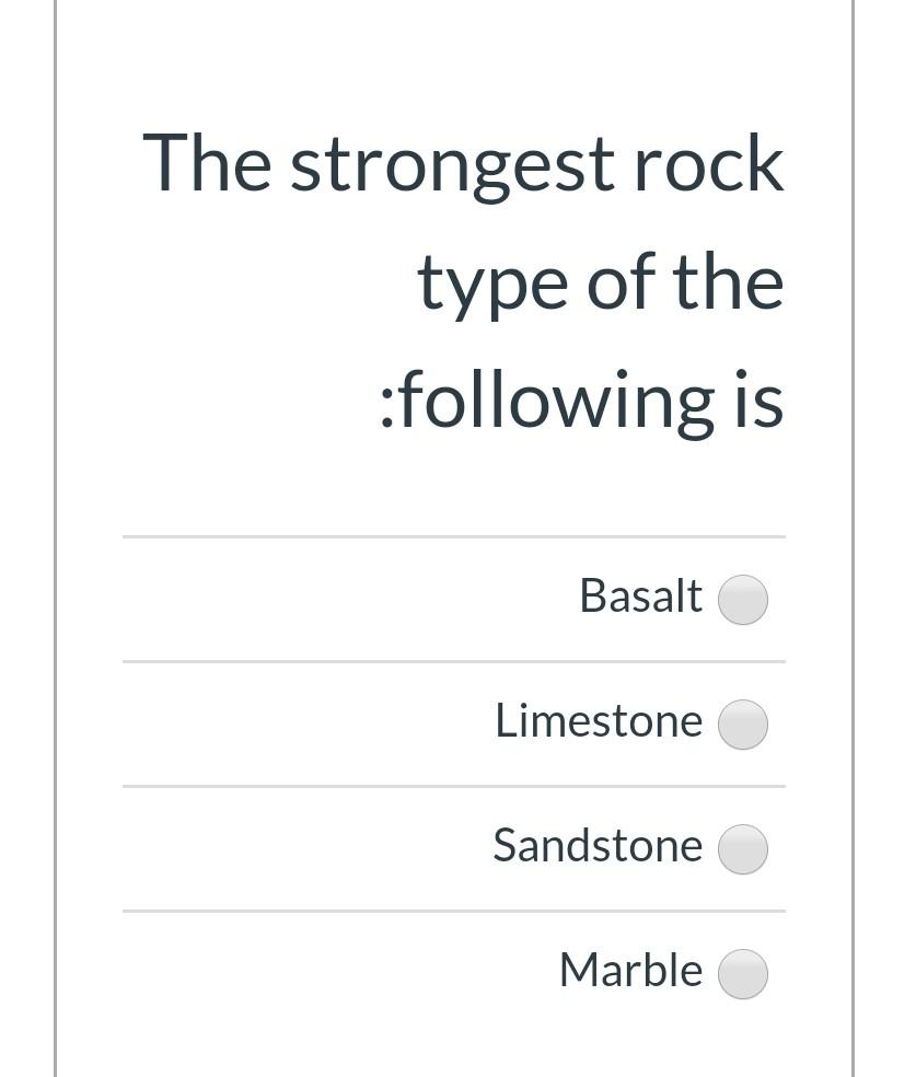 Solved The strongest rock type of the following is Basalt | Chegg.com