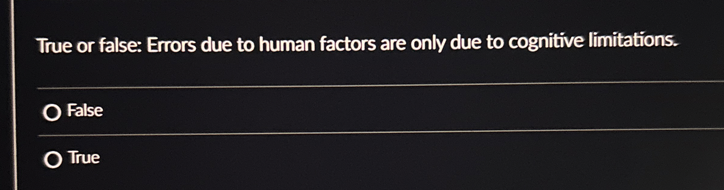 Solved True or false: Errors due to human factors are only | Chegg.com