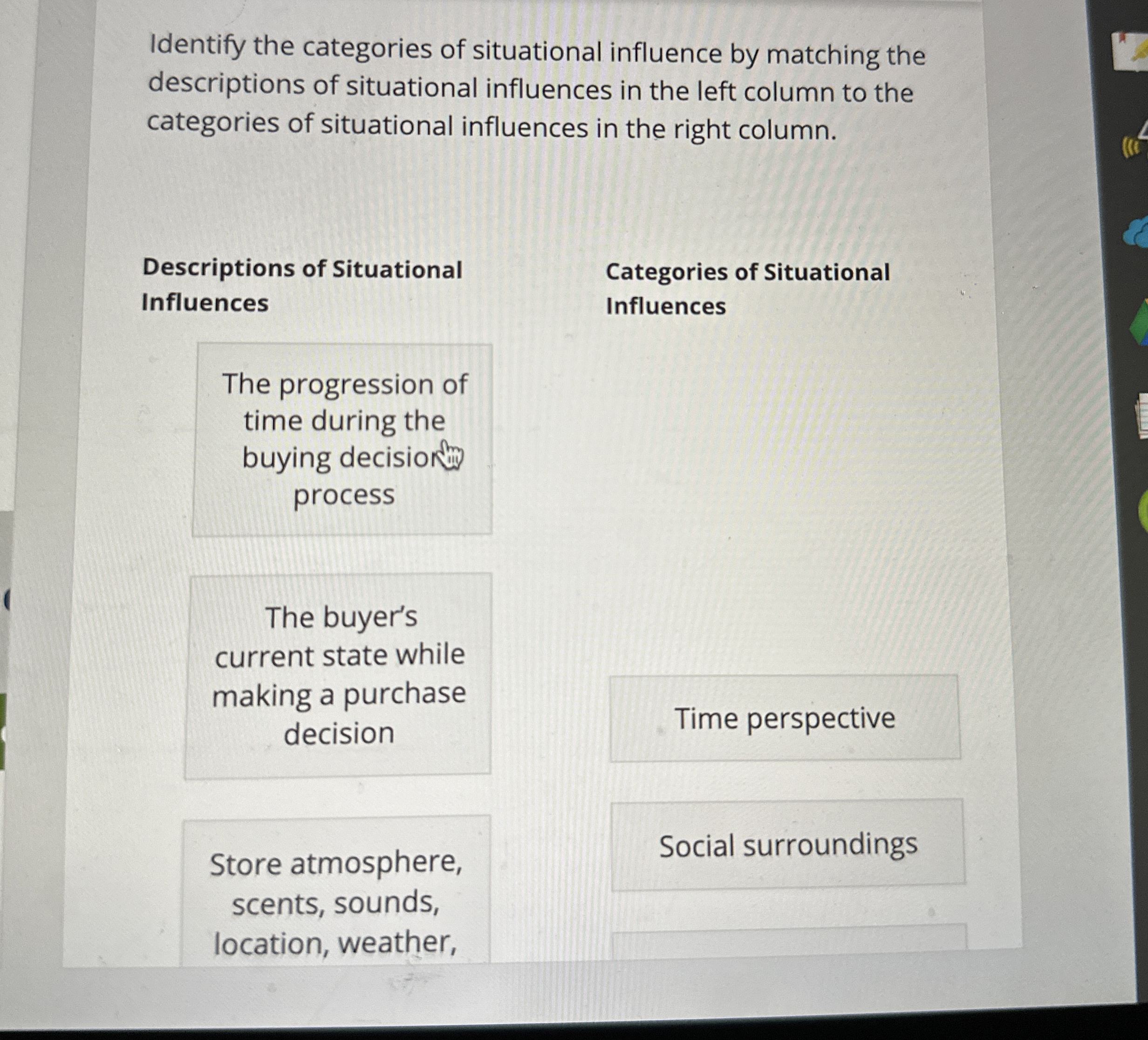 Solved Identify the categories of situational influence by | Chegg.com