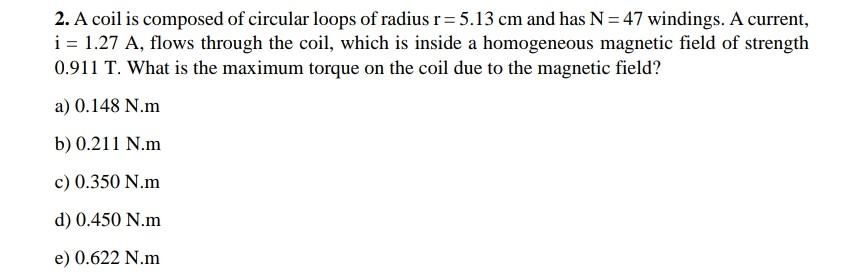 Solved 2. A coil is composed of circular loops of radius | Chegg.com