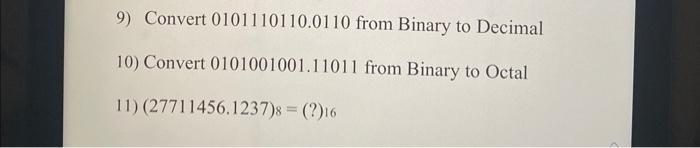 Solved 9) Convert 0101110110.0110 from Binary to Decimal 10) | Chegg.com