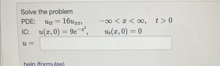 Solved Solve the problem PDE: utt=16uxx,−∞ | Chegg.com