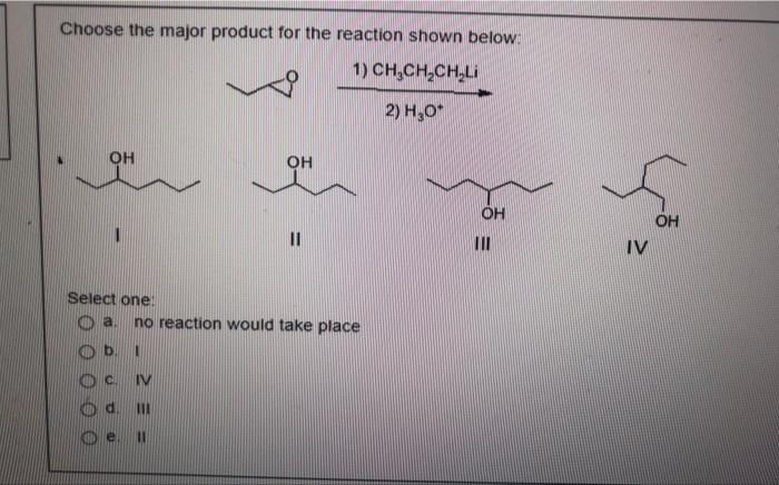 Solved Choose the major product for the reaction shown | Chegg.com