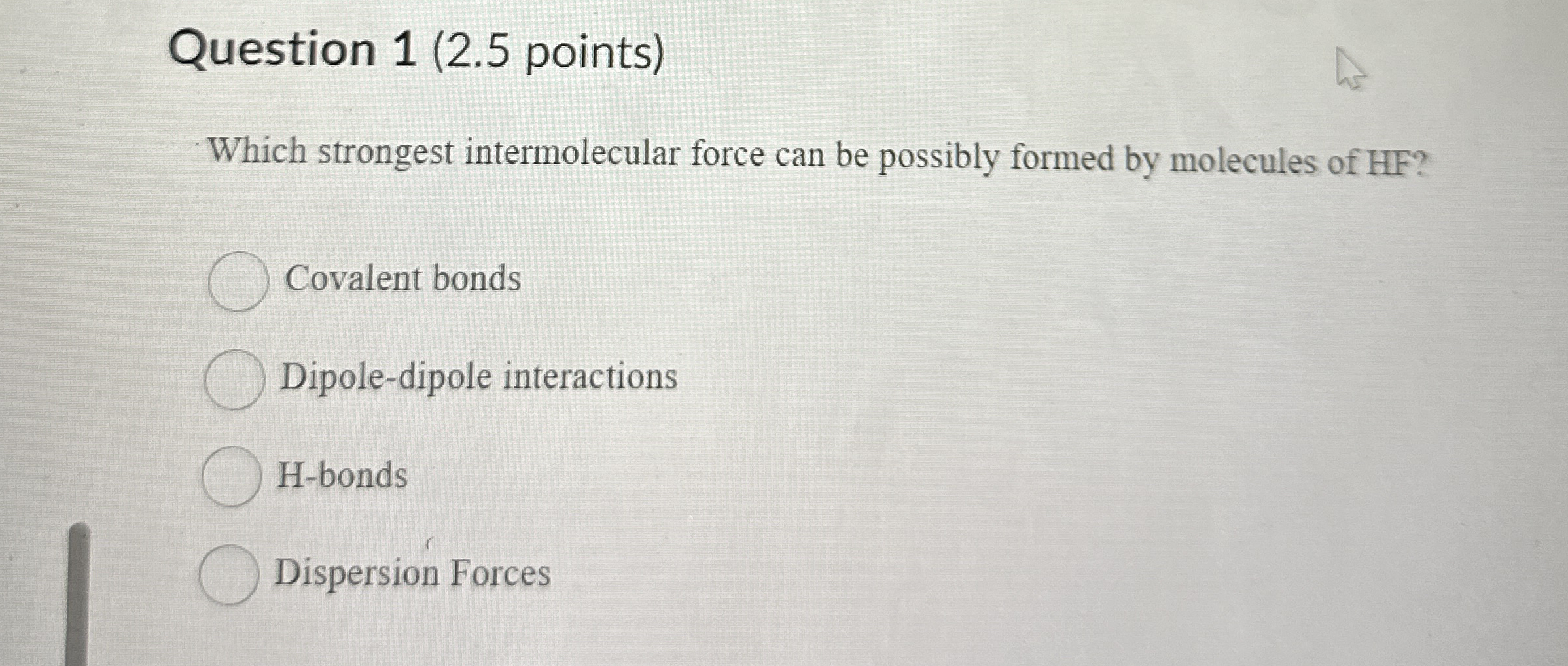 Question 1 (2.5 ﻿points)Which strongest | Chegg.com