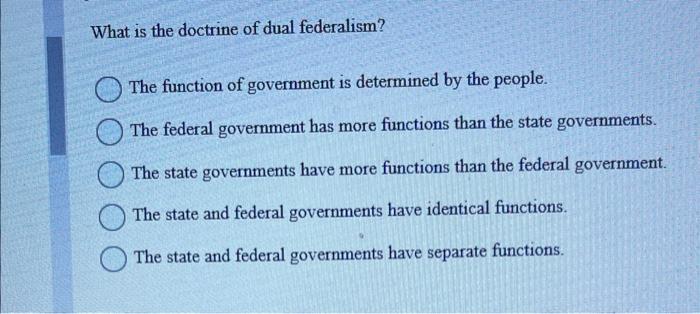 What is the doctrine of dual federalism? The function | Chegg.com