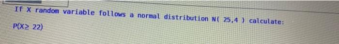 Solved If x random variable follows a normal distribution N( | Chegg.com