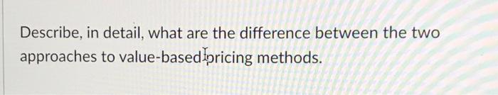 Solved Describe, in detail, what are the difference between | Chegg.com