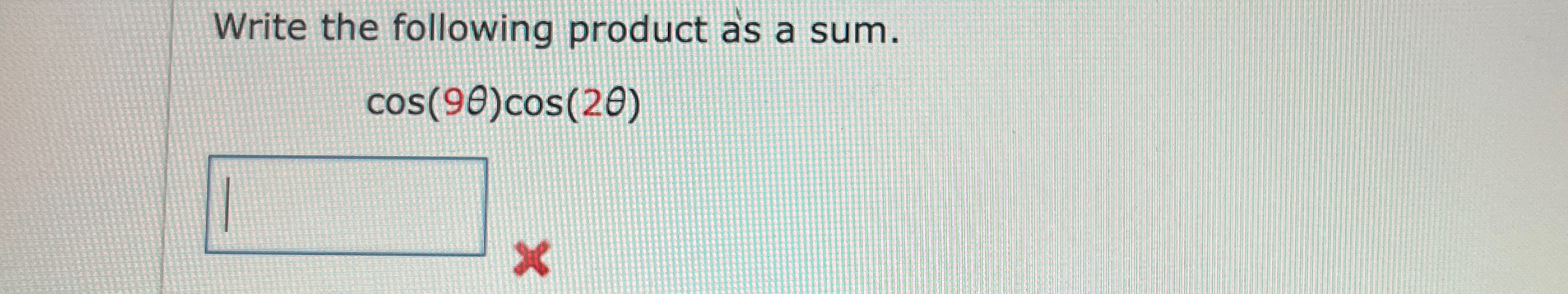 Solved Write the following product as a sum.cos(9θ)cos(2θ) | Chegg.com