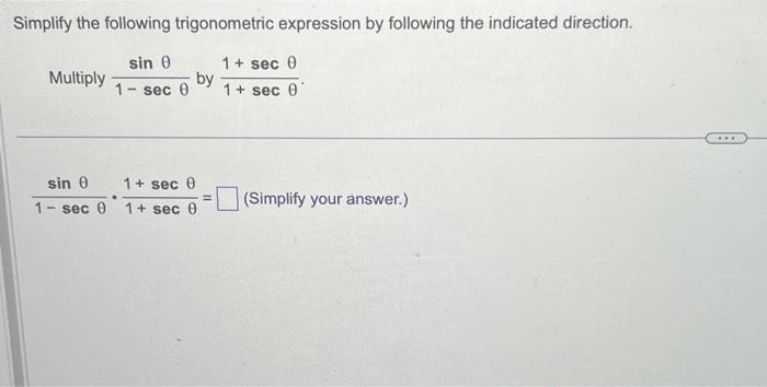 Solved Simplify the following trigonometric expression by | Chegg.com