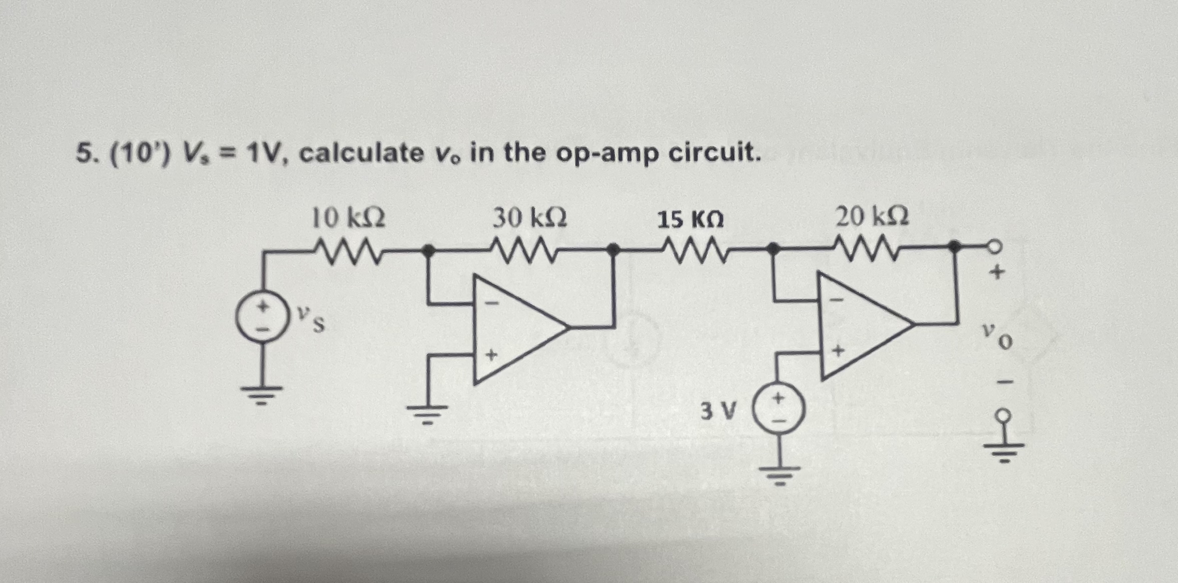 Solved (10') Vs=1V, ﻿calculate V0 ﻿in the op-amp circuit. | Chegg.com