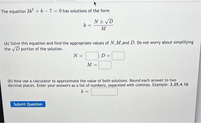 Solved The equation 3k2+k−7=0 has solutions of the form | Chegg.com