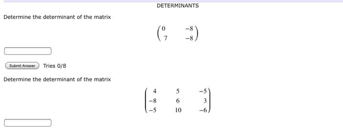 Solved DETERMINANTS Determine the determinant of the matrix | Chegg.com