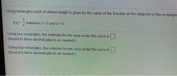 Solved Using rectangles each of whose height is given by the | Chegg.com