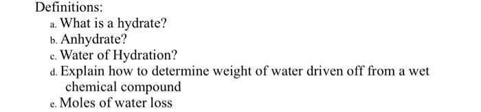 Solved Definitions: a. What is a hydrate? b. Anhydrate? c. | Chegg.com