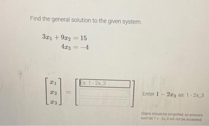 Solved Find the general solution to the given system. | Chegg.com