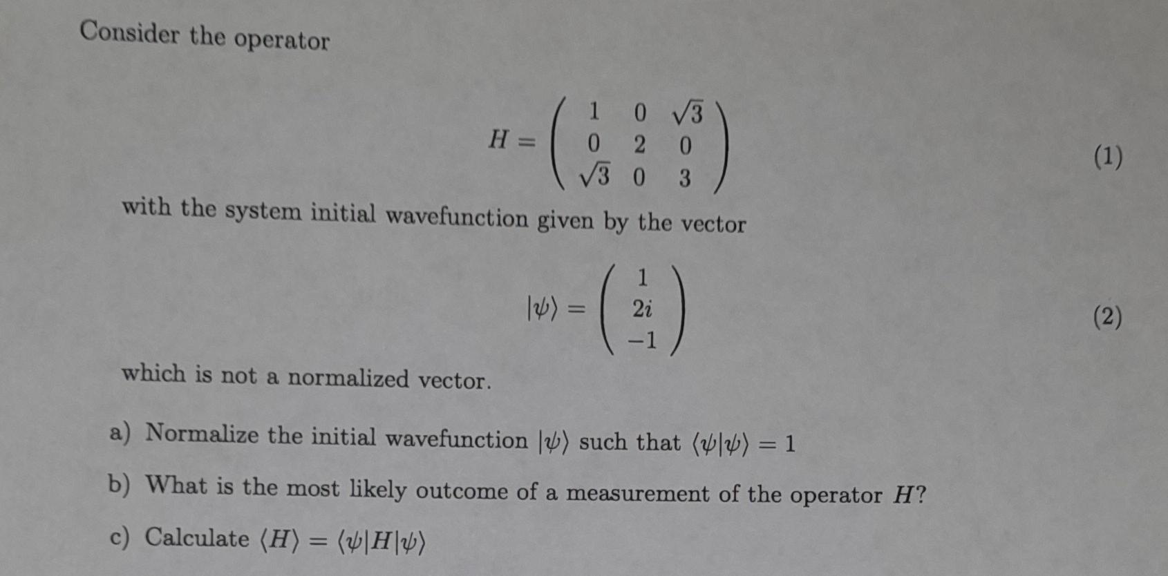 Solved Consider the operator 10 √3 020 √3 0 with the system | Chegg.com