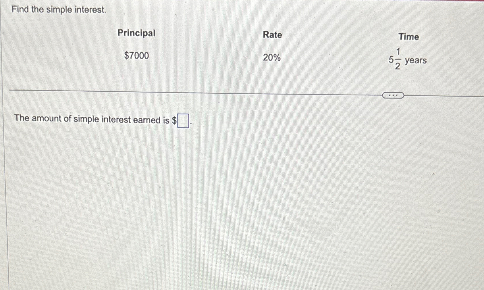 Solved Find the simple interest.PrincipalRateTime$700020%512 | Chegg.com