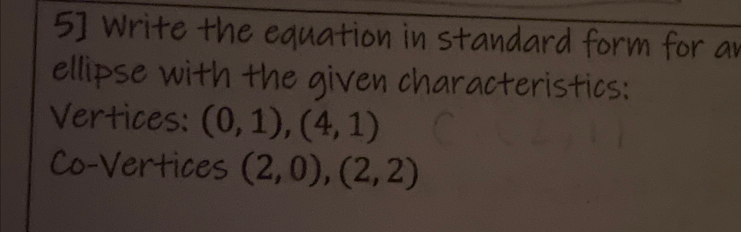 Solved 5] ﻿Write the equation in standard form for ellipse | Chegg.com