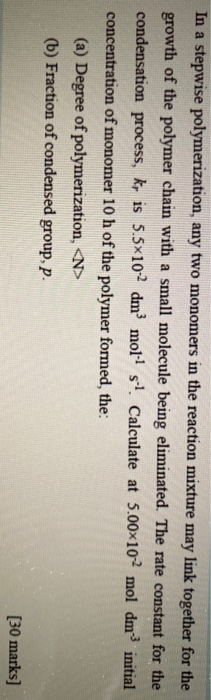 Solved In a stepwise polymerization, any two monomers in the | Chegg.com
