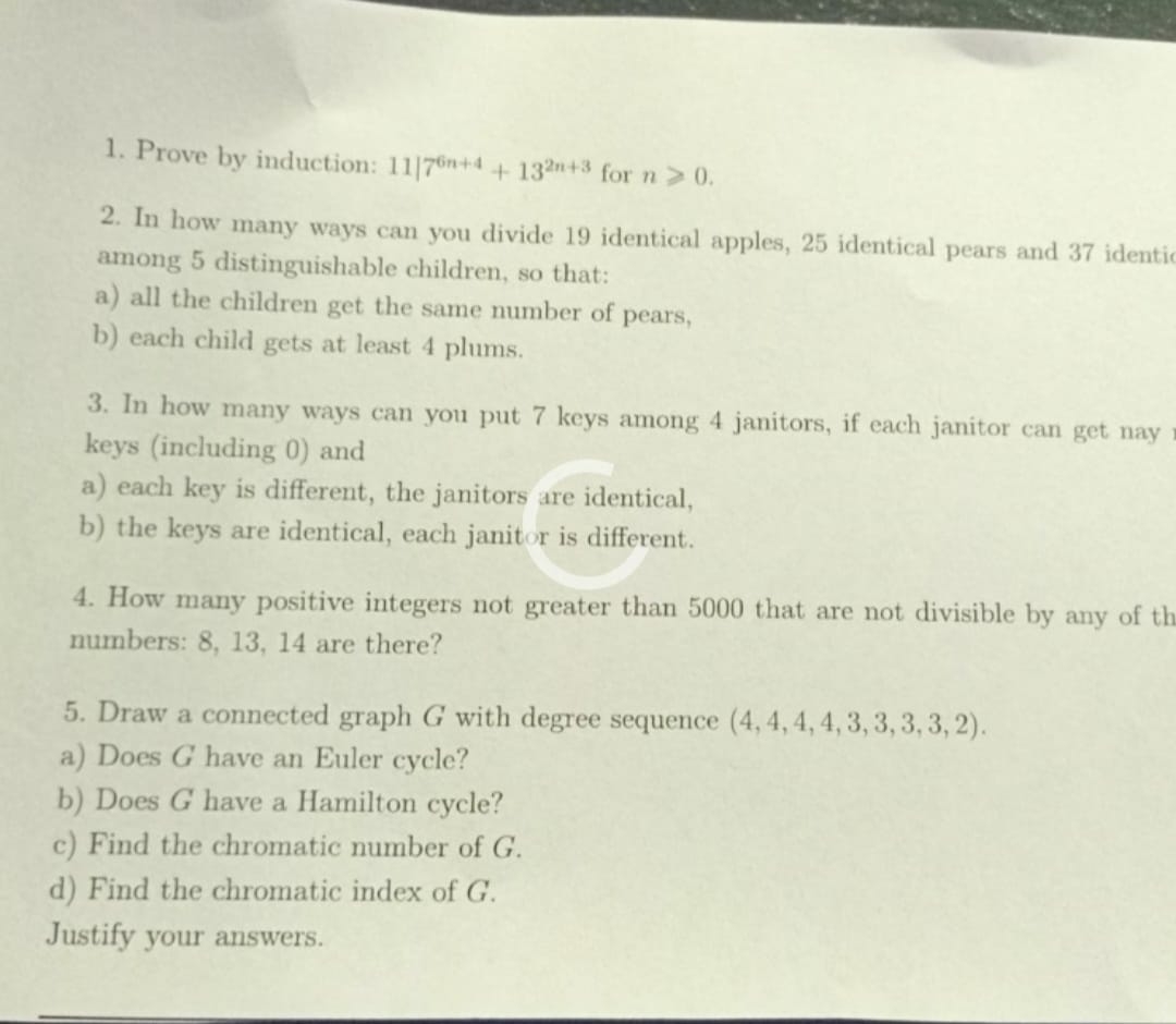 Solved Prove by induction: 11|76n+4+132n+3| ﻿for n≥0.In how | Chegg.com