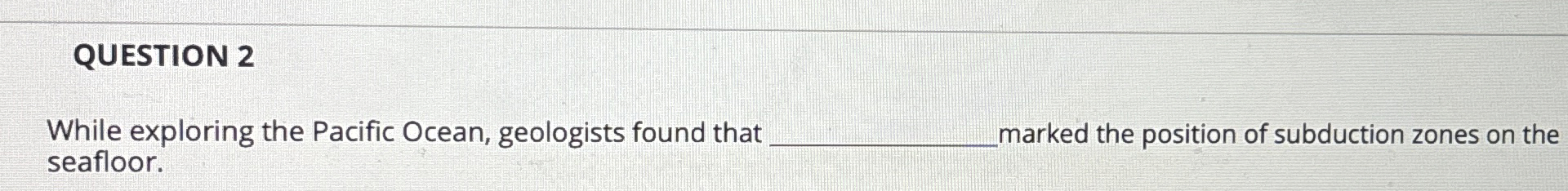 Solved QUESTION 2While exploring the Pacific Ocean, | Chegg.com
