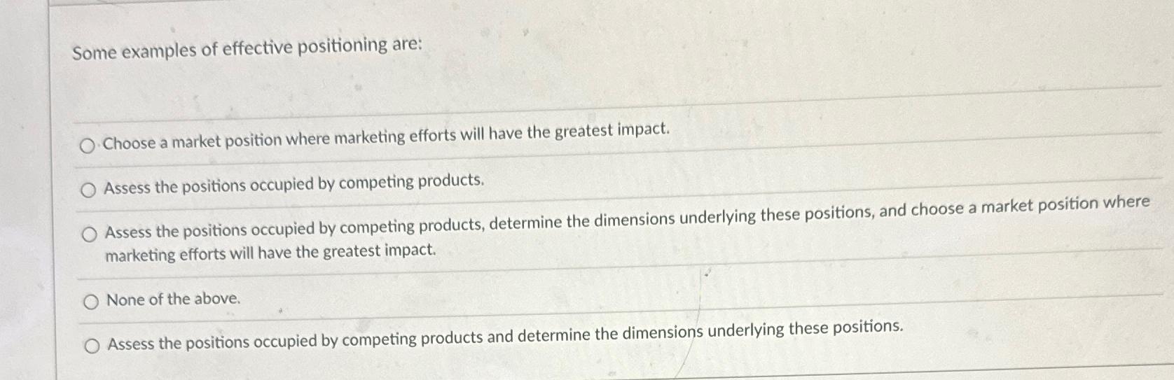 Solved Some examples of effective positioning are:Choose a | Chegg.com