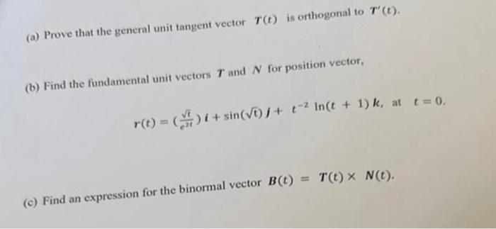 Solved (a) Prove that the general unit tangent vector T(t) | Chegg.com