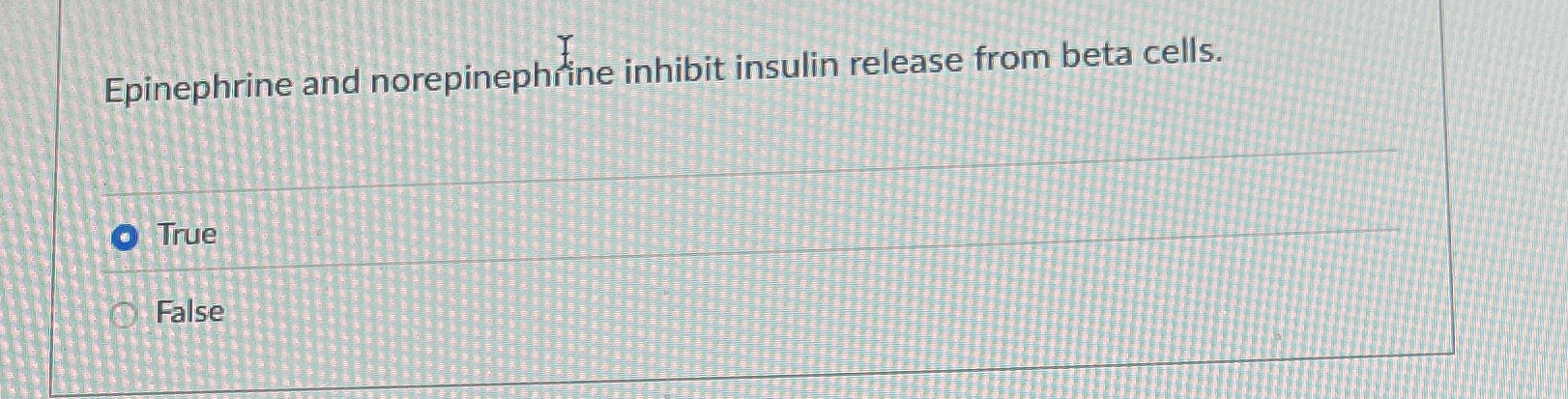 Solved Epinephrine and norepinephne inhibit insulin release | Chegg.com
