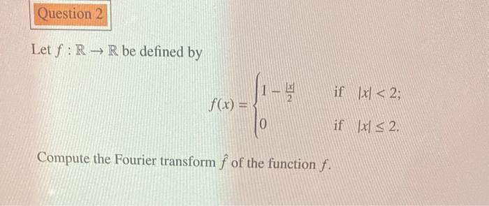 Solved Let f:R→R be defined by f(x)={1−2∣x∣0 if ∣x∣