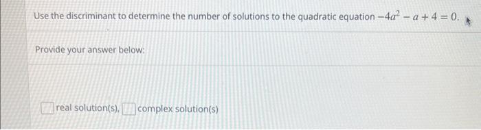Solved Use the discriminant to determine the number of | Chegg.com