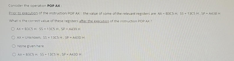 Solved Consider the operation POP AX:Prior to execution of | Chegg.com