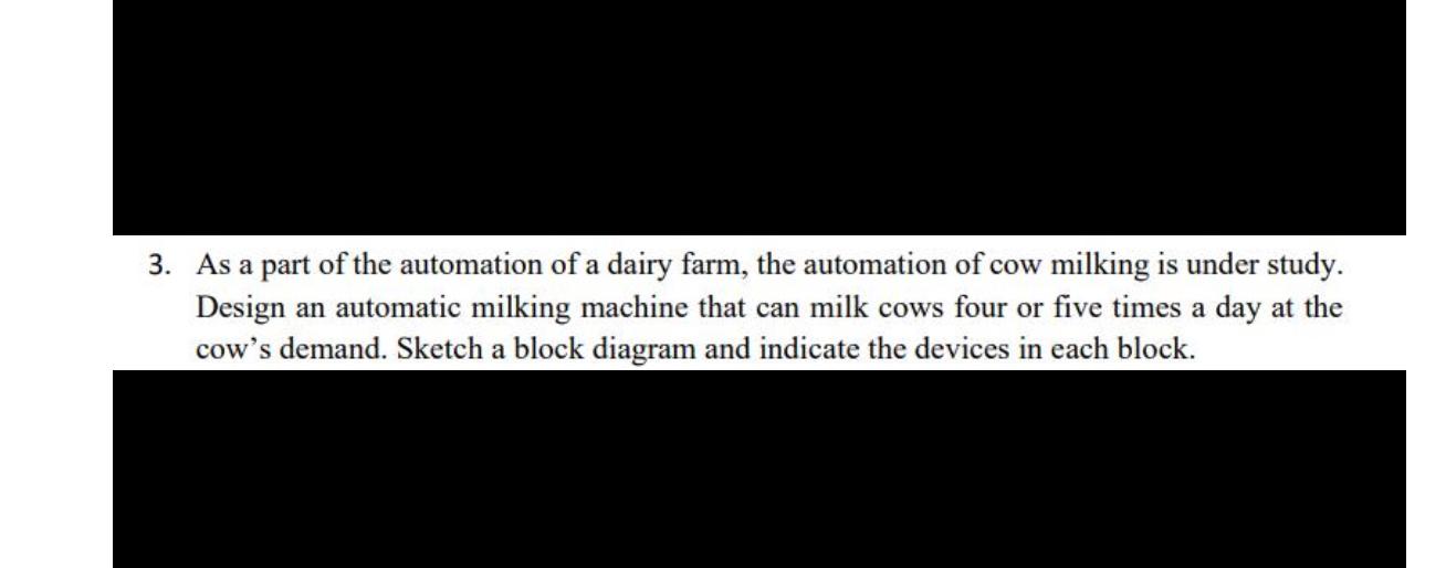 Solved As a part of the automation of a dairy farm, the | Chegg.com
