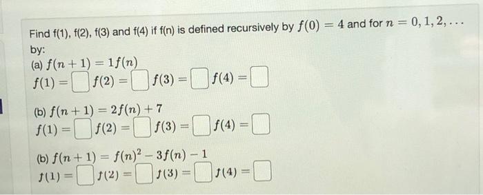 Solved - Find f(1), f(2), f(3) and f(4) if f(n) is defined | Chegg.com