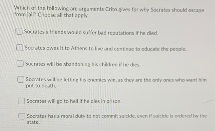 Solved Which of the following are arguments Crito gives for | Chegg.com