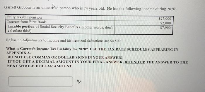 Solved Garrett Gibbons is an unmarried person who is 74 | Chegg.com