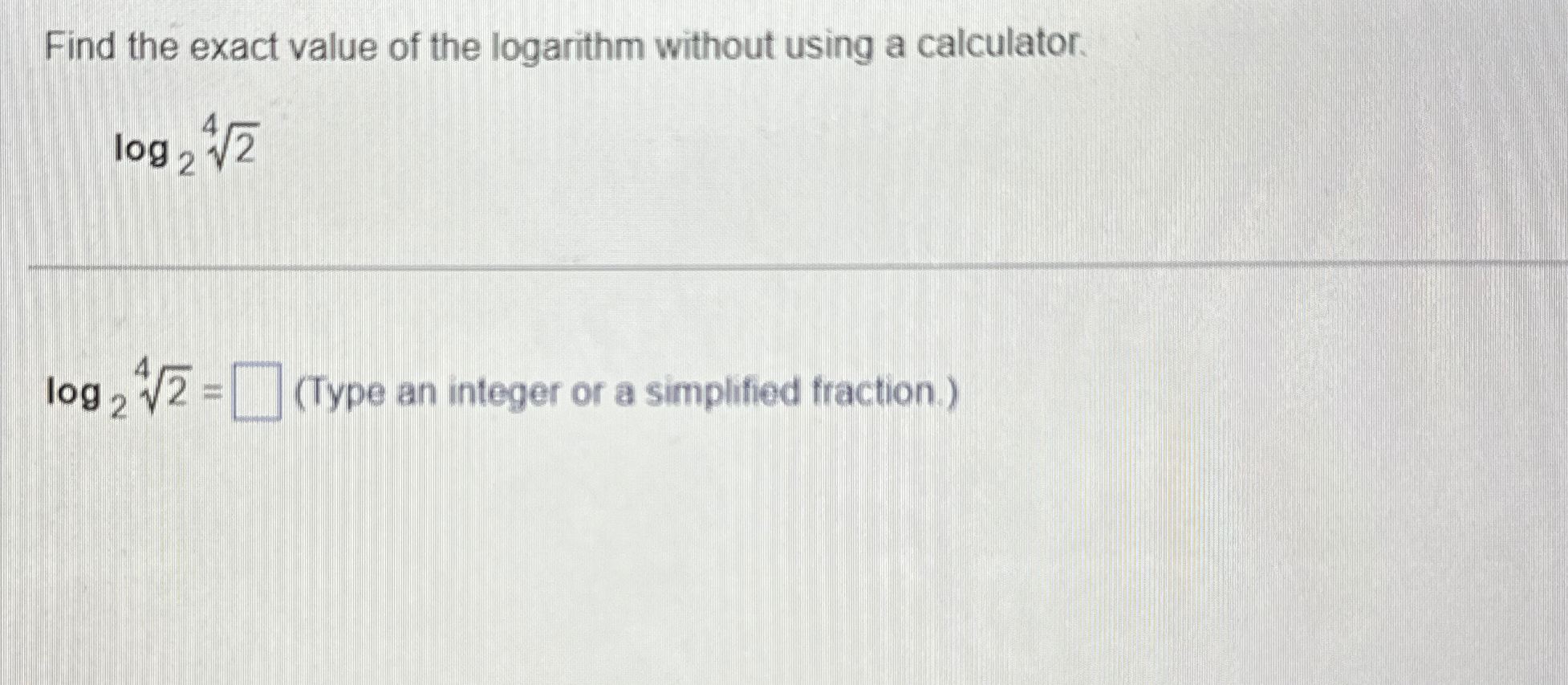 Solved Find the exact value of the logarithm without using a | Chegg.com
