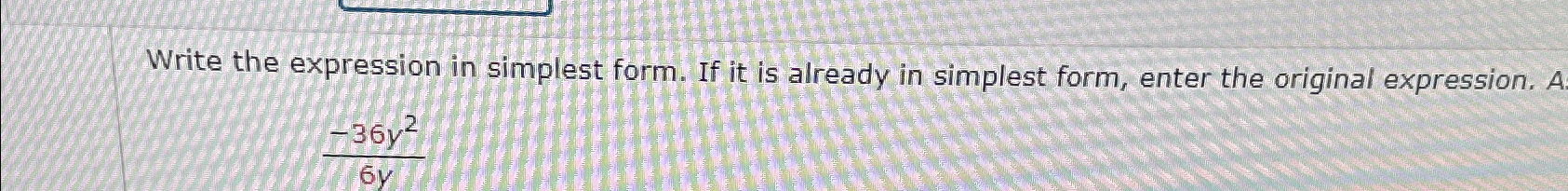 Solved Write the expression in simplest form. If it is | Chegg.com