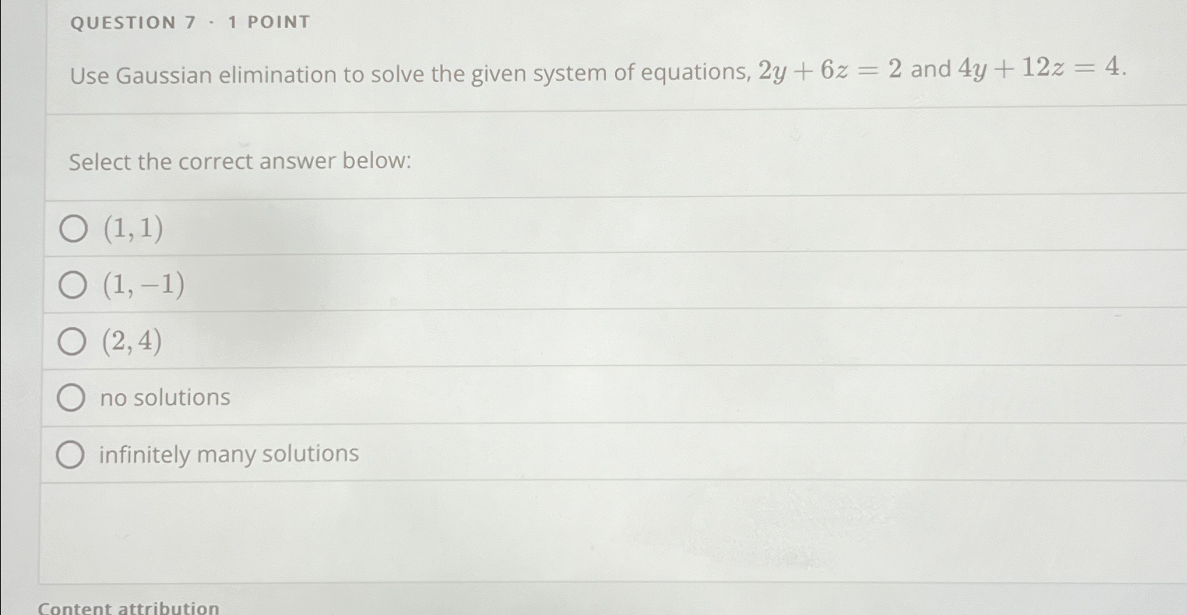 Solved QUESTION 7 - 1 POINTUse Gaussian elimination to | Chegg.com Solved QUESTION 7 - 1 POINTUse Gaussian elimination to | Chegg.com