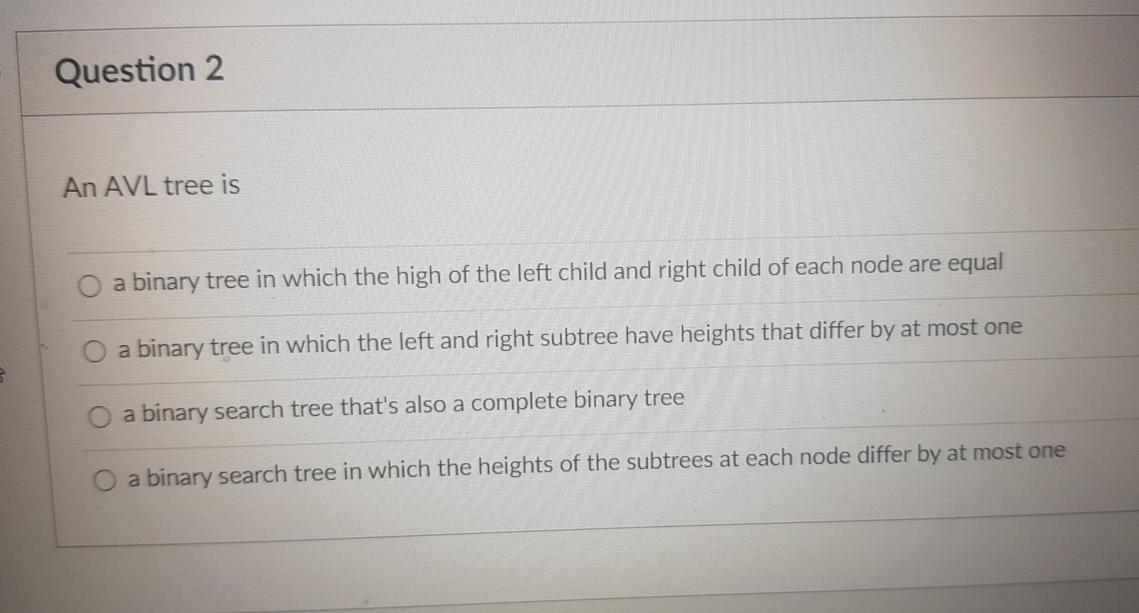 Solved Question 2 An AVL tree is a binary tree in which the | Chegg.com