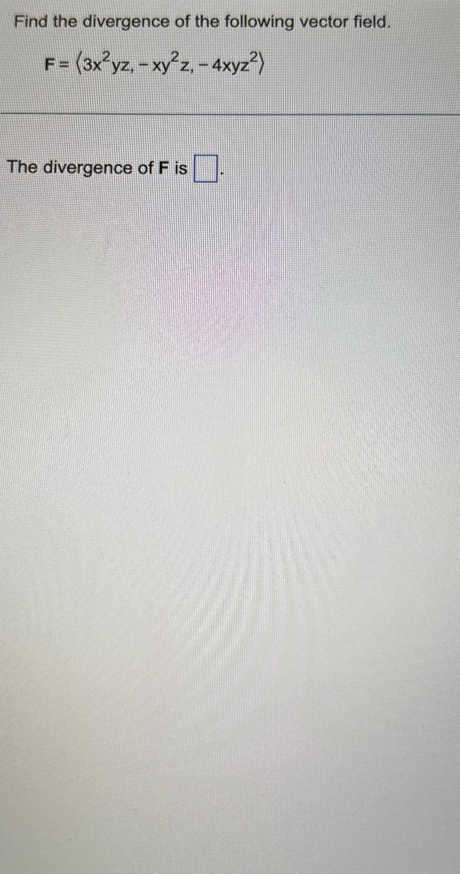 Solved Find the divergence of the following vector | Chegg.com