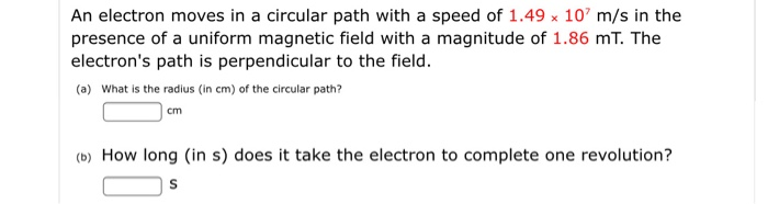 Solved An electron moves in a circular path with a speed of | Chegg.com