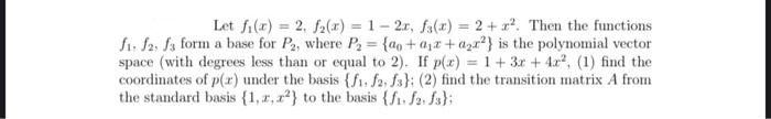 Solved Let f1(x)=2,f2(x)=1−2x,f3(x)=2+x2. Then the functions | Chegg.com