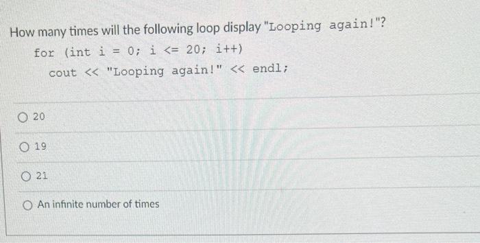 Solved How many times will the following loop display | Chegg.com