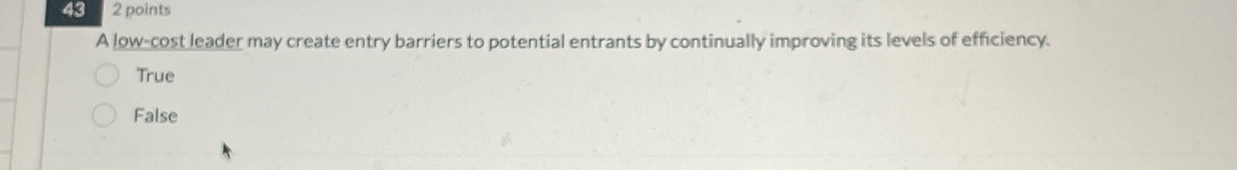 Solved 432 ﻿pointsA low-cost leader may create entry | Chegg.com