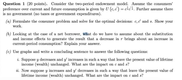 Solved Question 1 (20 points). Consider the two-period | Chegg.com