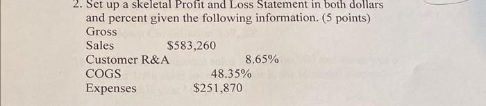Solved 2. Set up a skeletal Profit and Loss Statement in | Chegg.com