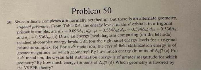 Solved 50. Six-coordinate complexes are normally octahedral, | Chegg.com